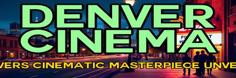 denvercinema.com - Find the Best Cinemas in Denver: Reviews, Listings ...